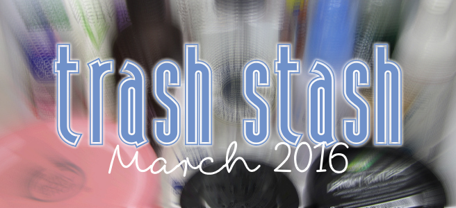 Trash Stash: March 2016 | stash matters