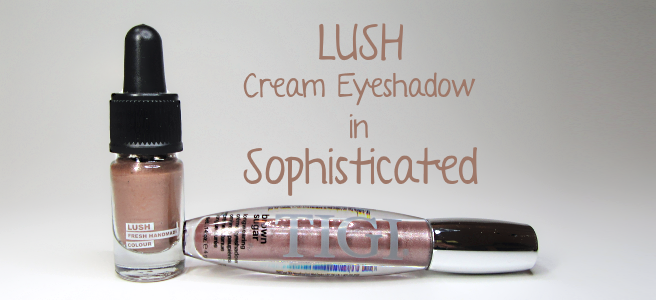 Out with the Old, in with the New: LUSH Cream Eyeshadow in ...